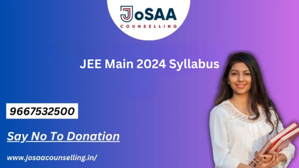 JEE Main 2024 Syllabus: Free PDF Download - Dates, Eligibility, Schedule